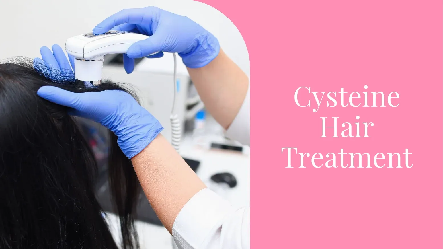Cysteine Hair Treatment: A Secret For Naturally Straight Hair