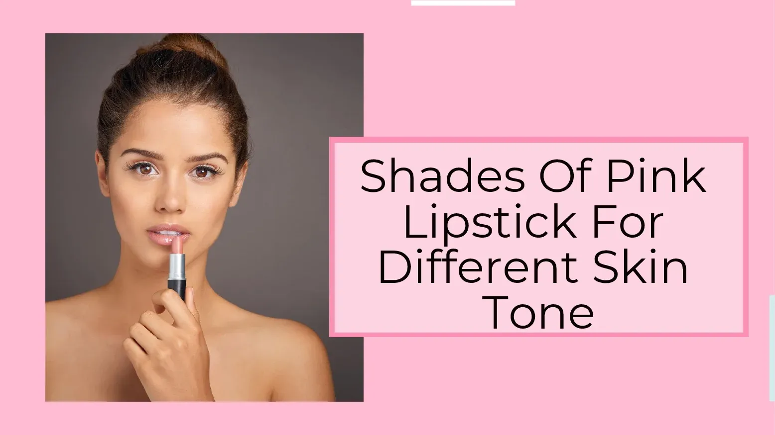 The Guide To The Perfect Pink Lipstick For Your Skin Tone