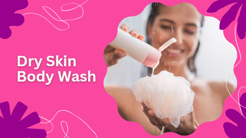Make Your Skin Happy With 9 Dry Skin Body Washes This Winter!